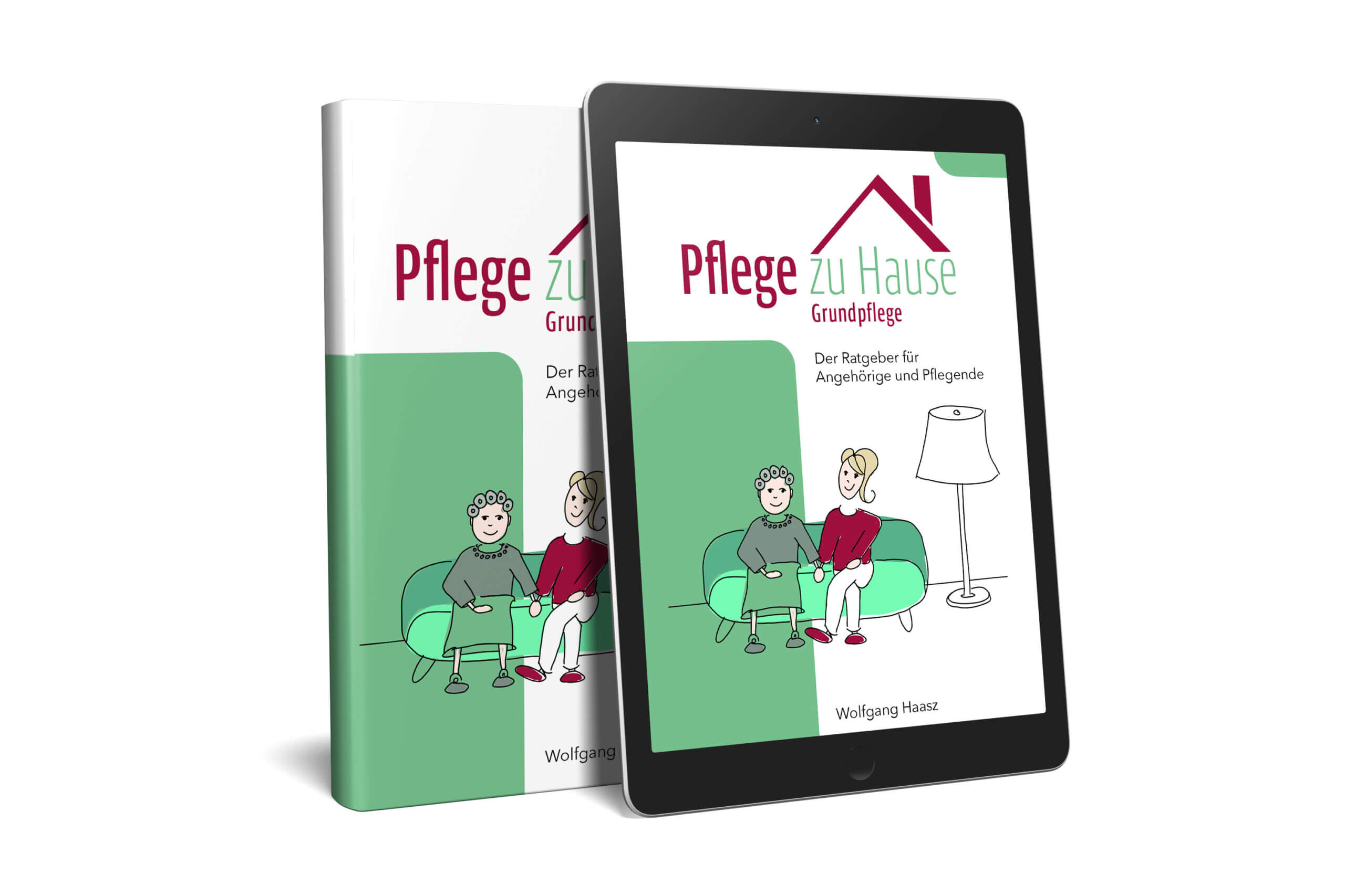 Die Pflege zu Hause - Praktische Anleitung für Angehörige - Prima Magazin
